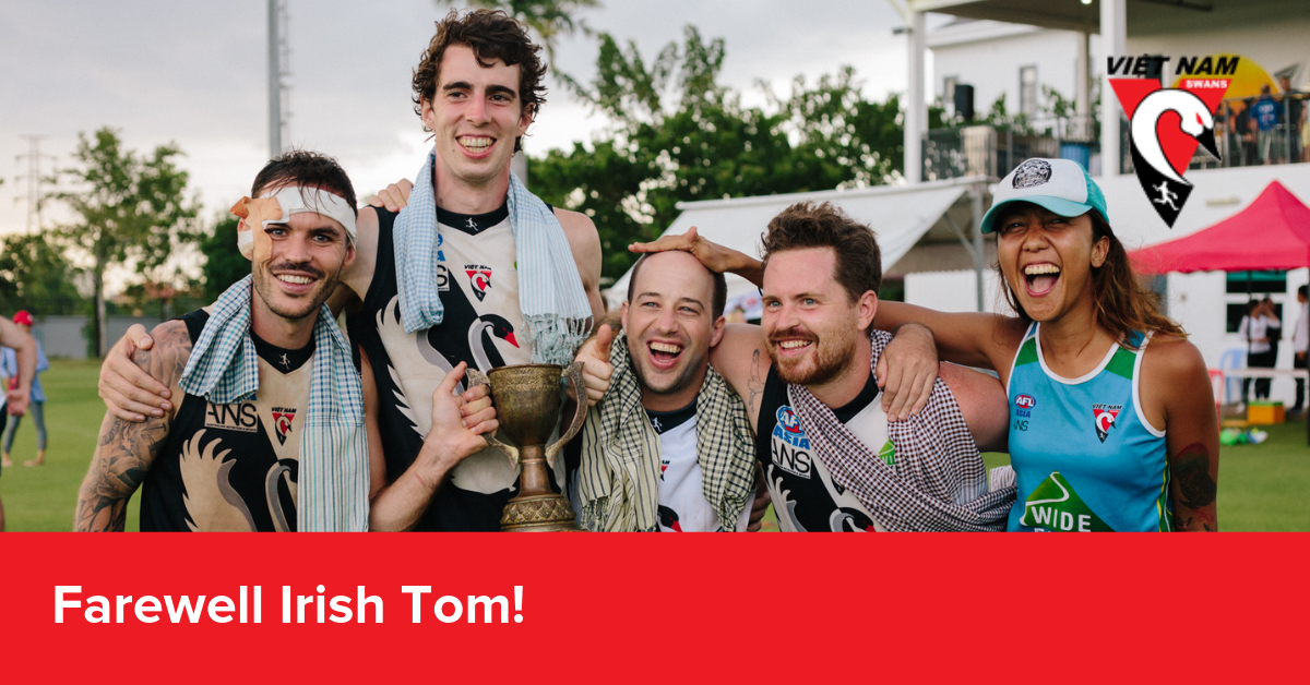 Thanks and Farewell Tom Delaney - Vietnam SwansVietnam Swans